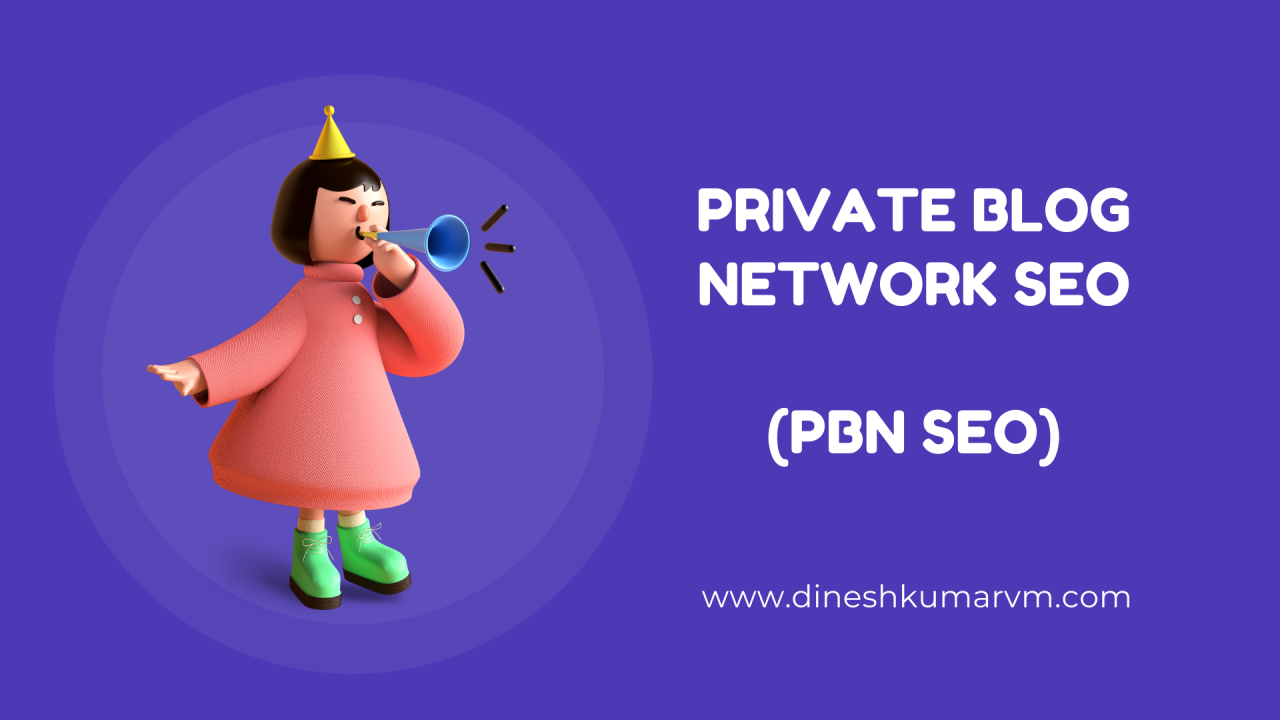 PBN SEO - How Private Blog Networks Can Help SEO? | Dinesh Kumar VM